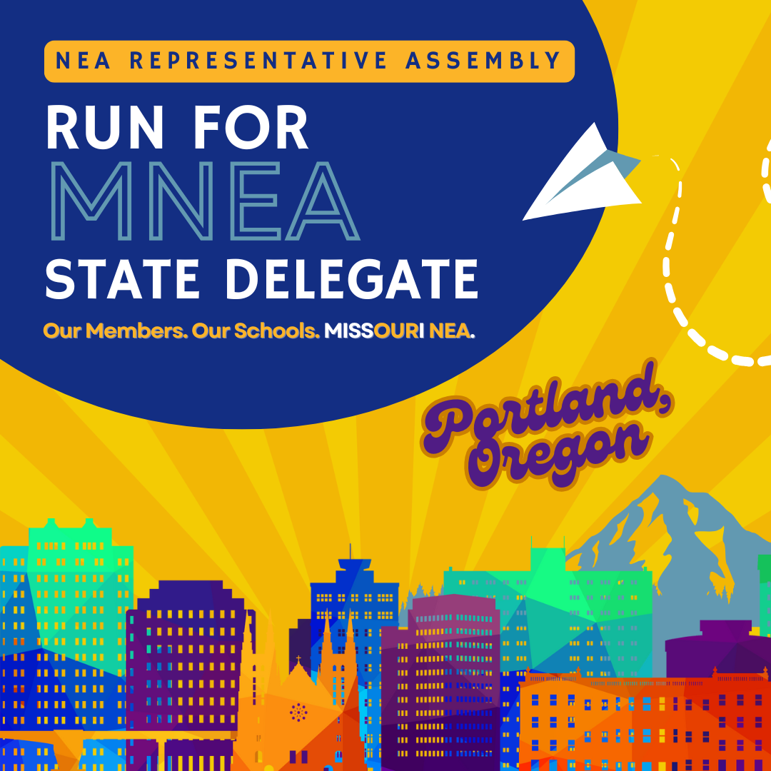 Run for state delegate to the NEA RA in Portland, OR | MNEA (Missouri ...